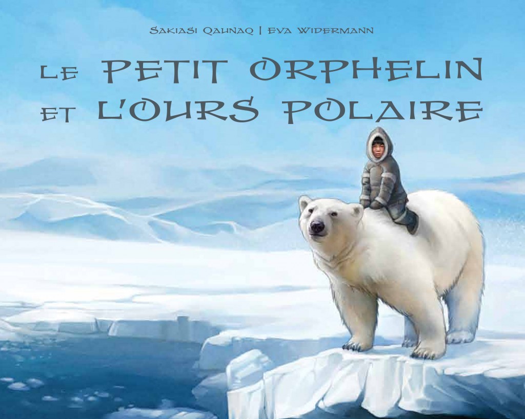 The Orphan and the Polar Bear (French) | The Nunavut Bilingual ...